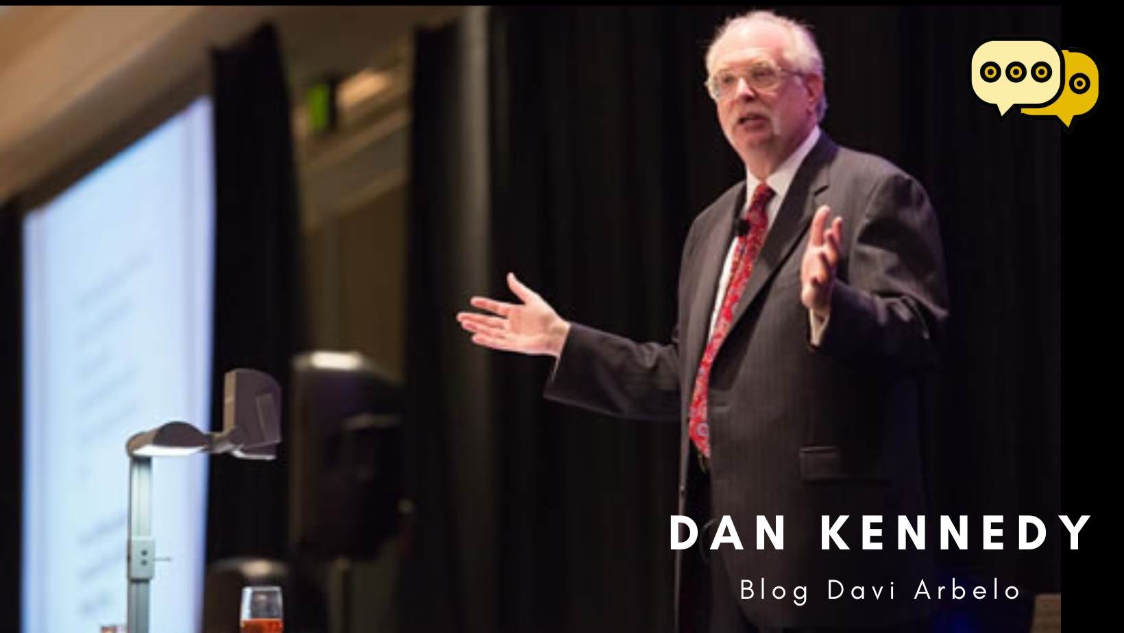Dan Kennedy: O pai do Marketing de Resposta direta - Blog Davi Arbelo