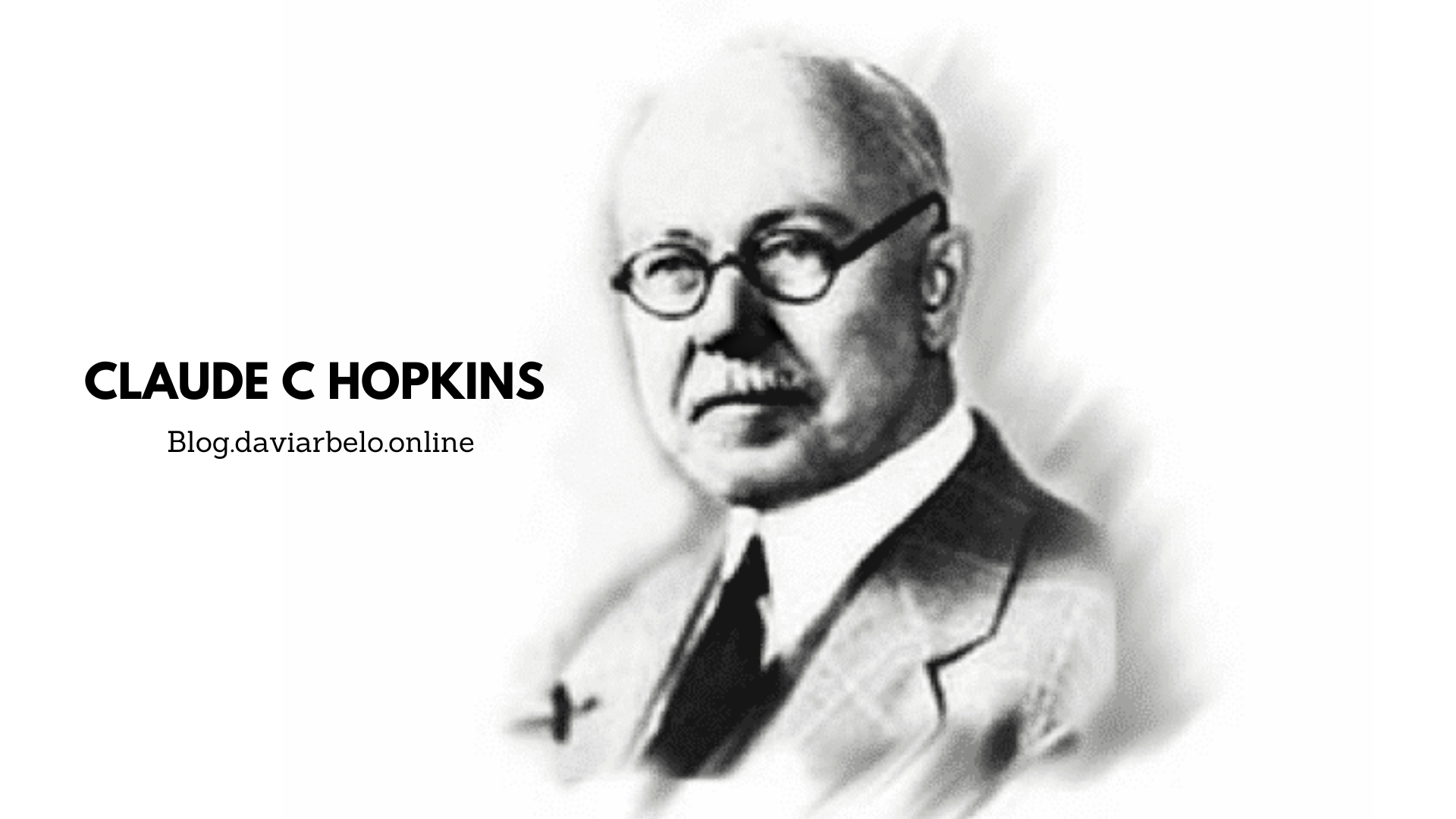 Claude C. Hopkins - Blog Davi Arbelo