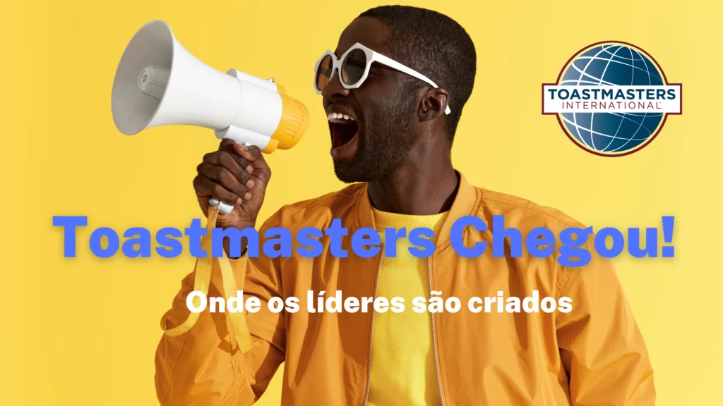 O que é a Toastmasters, onde os líderes são criados - Blog Davi Arbelo